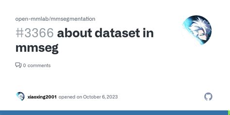 about dataset in mmseg · issue 3366 · open mmlab mmsegmentation · github