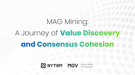 mag mining a journey of value discovery and consensus cohesion by