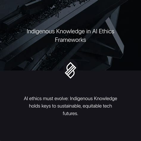 Indigenous Knowledge In Ai Ethics Frameworks → Scenario