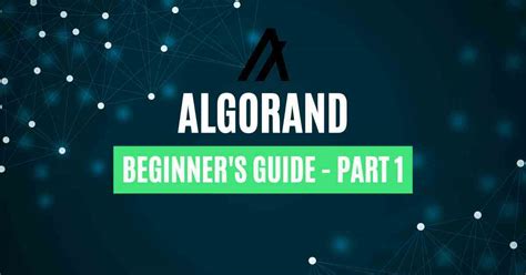 Algorand Beginners Guide Part 1