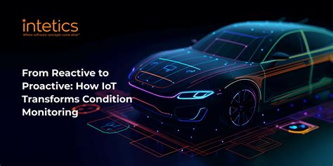 Condition Monitoring From Reactive To Proactive With Iot Intetics