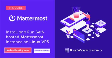 🚀 Install And Run Self Hosted Mattermost Instance On Linux Vps Vps Hosting Blog Dedicated
