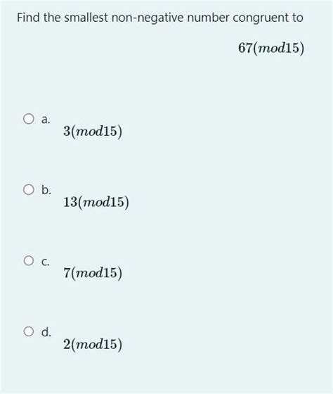 Solved Find The Smallest Non Negative Number Congruent To