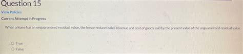 Solved Question 15 View Policies Current Attempt in Progress | Chegg.com