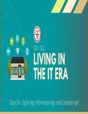 Topic 04 Digital Age Information Age And Computer Age Pdf GEE 003 LIVING IN THE IT ERA Topic