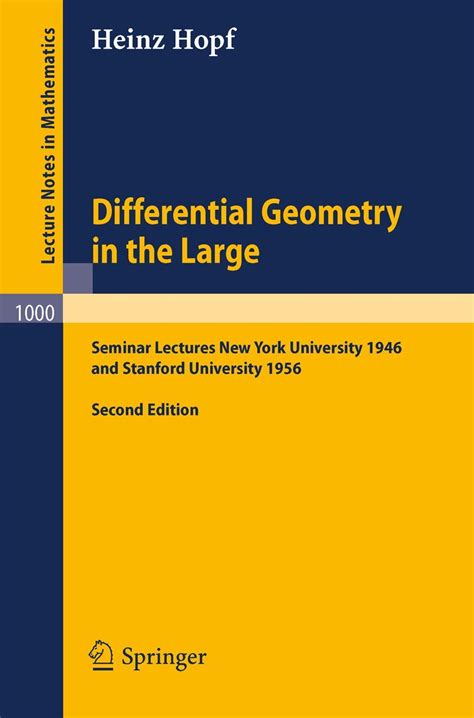 Differential Geometry In The Large Seminar Lectures New York University 1946 And Stanford