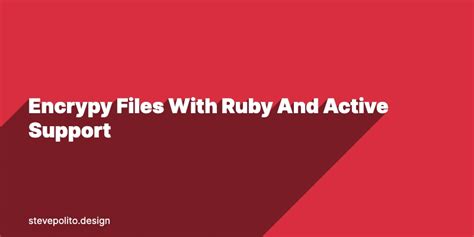 How To Encrypt Files With Ruby And Active Support Dev Community