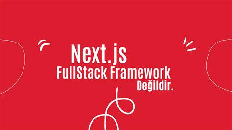 Nextjs Fullstack Framework Değildir By Selim Kurt Medium