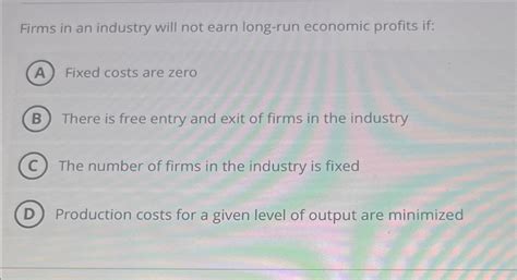 Solved Firms In An Industry Will Not Earn Long Run Economic