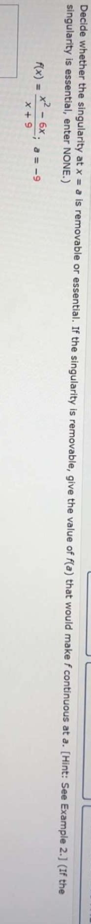 Solved Decide Whether The Singularity At X A ﻿is Removable