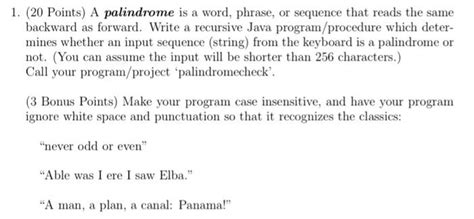 Solved 1 20 Points A Palindrome Is A Word Phrase Or Chegg Com