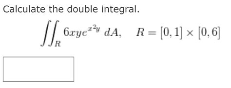 Solved Calculate The Double Integral Chegg Com