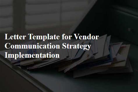 Letter Template For Vendor Communication Strategy Implementation Free