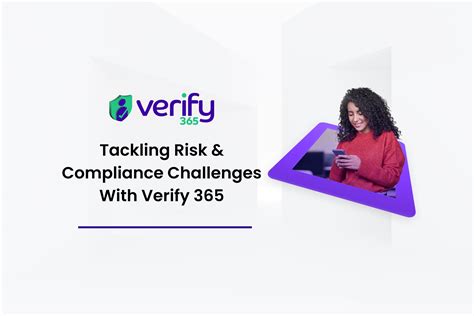 Tackling Risk And Compliance Challenges With Verify 365 Verify 365