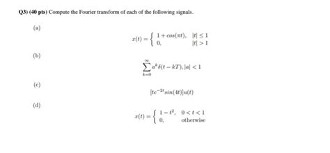 Solved Q Pts Compute The Fourier Transform Of Each Of Chegg