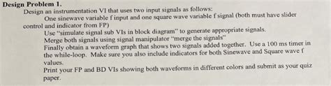 Solved Design Problem 1 Design An Instrumentation VI That Chegg Com