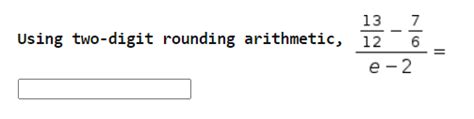 Solved Using Two Digit Rounding Arithmetic E Chegg