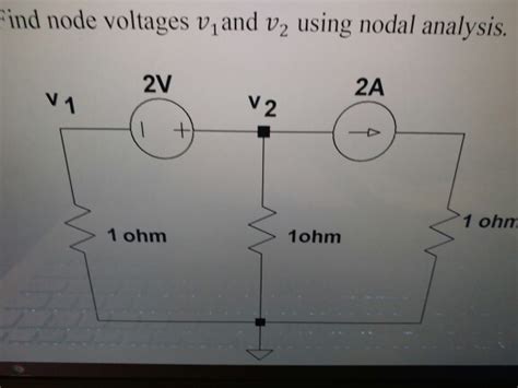 Solved Ind Node Voltages V1and V2 Using Nodal Analysis 2a V
