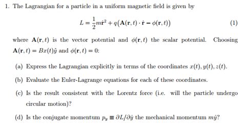 Solved The Lagrangian For A Particle In A Uniform Magnetic Chegg