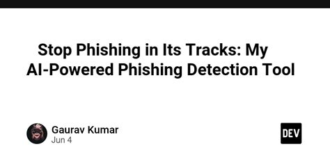 🔐 Stop Phishing In Its Tracks My Ai Powered Phishing Detection Tool 💻🧠 Dev Community