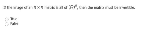 Solved If The Image Of An Nxn Matrix Is All Of R Then
