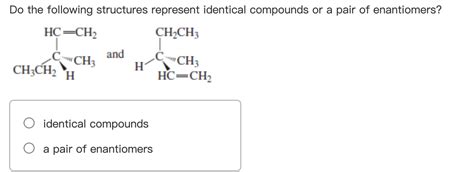 Solved Do The Following Structures Represent Identical