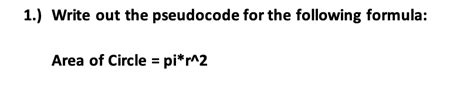 Solved Write Out The Pseudocode For The Following Formula Chegg Com