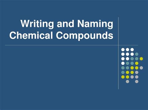 PPT Writing And Naming Chemical Compounds PowerPoint Presentation Free Download ID