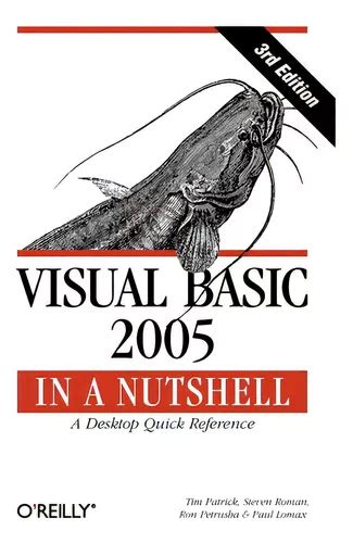 Visual Basic 2005 In A Nutshell A Desktop Quick Reference In A Nutshell A Desktop Quick