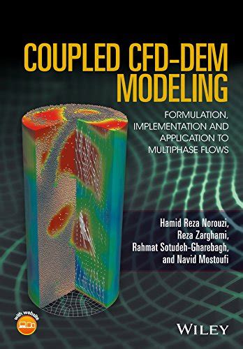 Coupled Cfd Dem Modeling Formulation Implementation And Application To Multiphase Flows Ebook