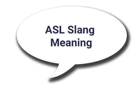 Understanding The Meaning And Use Of Asl In Digital Conversation