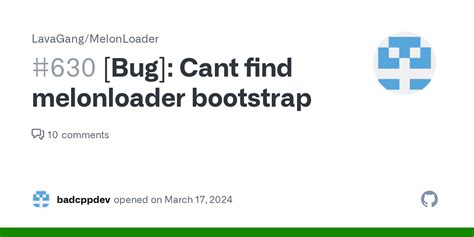 Bug Cant Find Melonloader Bootstrap · Issue 630 · Lavagang