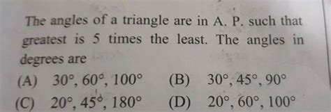 the angles of a triangle are in a p such that greatest is 5 times the least the angles in
