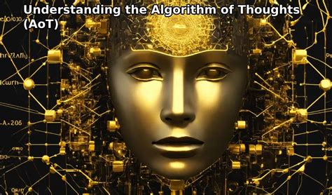 understanding the algorithm of thoughts aot in ai a revolutionary