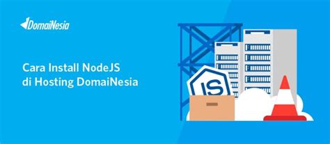 Cara Install Nodejs Di Hosting Domainesia