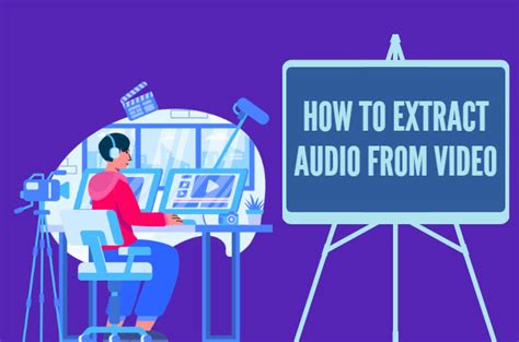 The Ultimate Guide On How To Extract Audio From Video