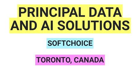 Hiring Principal Data And Ai Solutions In Toronto Softchoice R
