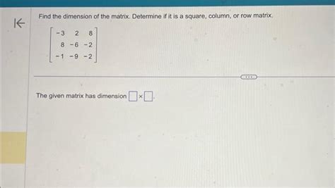 Solved Find The Dimension Of The Matrix Determine If It Is Chegg