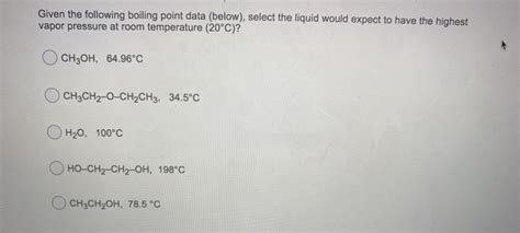 solved given the following boiling point data below