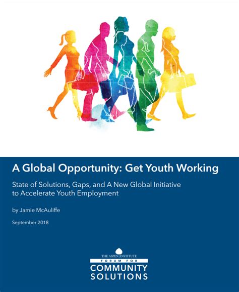 The Aspen Institute — A Global Opportunity Get Youth Working — Educate Preparing Youth In