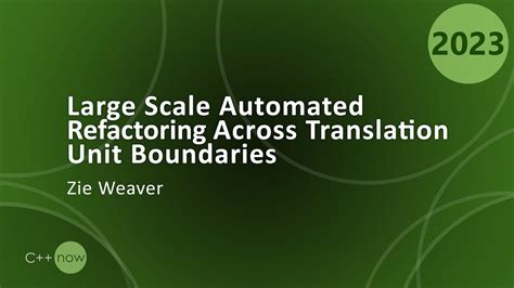 Large Scale Automated Refactoring Across Translation Unit Boundaries In C Zie Weaver