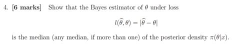 Solved 4 6 Marks Show That The Bayes Estimator Of 0 Under