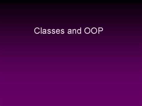 classes and oop motivation basic builtin predefined types