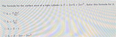 solved the formula for the surface area of a right cylinder is s 2π