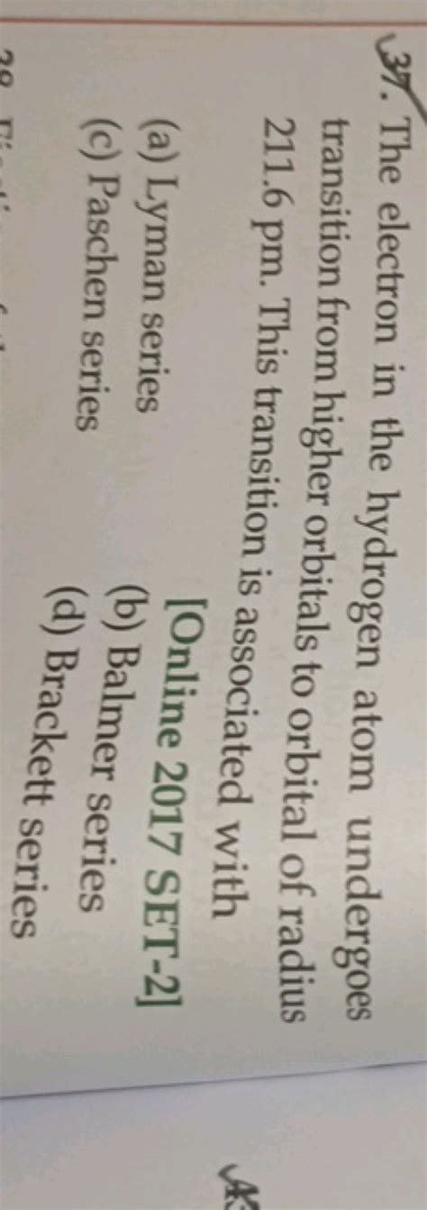 37 The Electron In The Hydrogen Atom Undergoes Transition From Higher Or