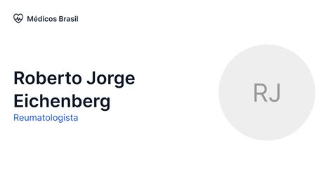 Roberto Jorge Eichenberg Reumatologista Médicos Brasil
