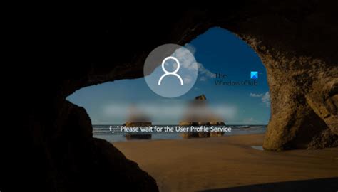 Please Wait For The User Profile Service Takes Too Long In Windows