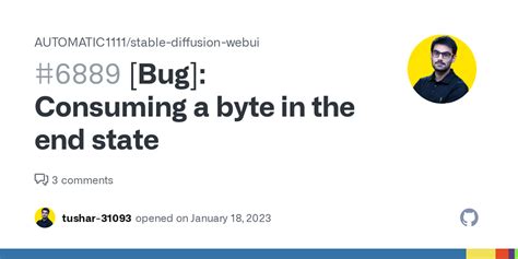 Bug Consuming A Byte In The End State · Issue 6889 · Automatic1111