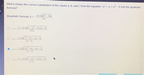 solved which shows the correct substitution of the values a b and c