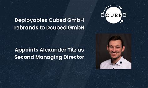 Deployables Cubed Gmbh Rebrands To Dcubed Gmbh Appoints Alexander Titz